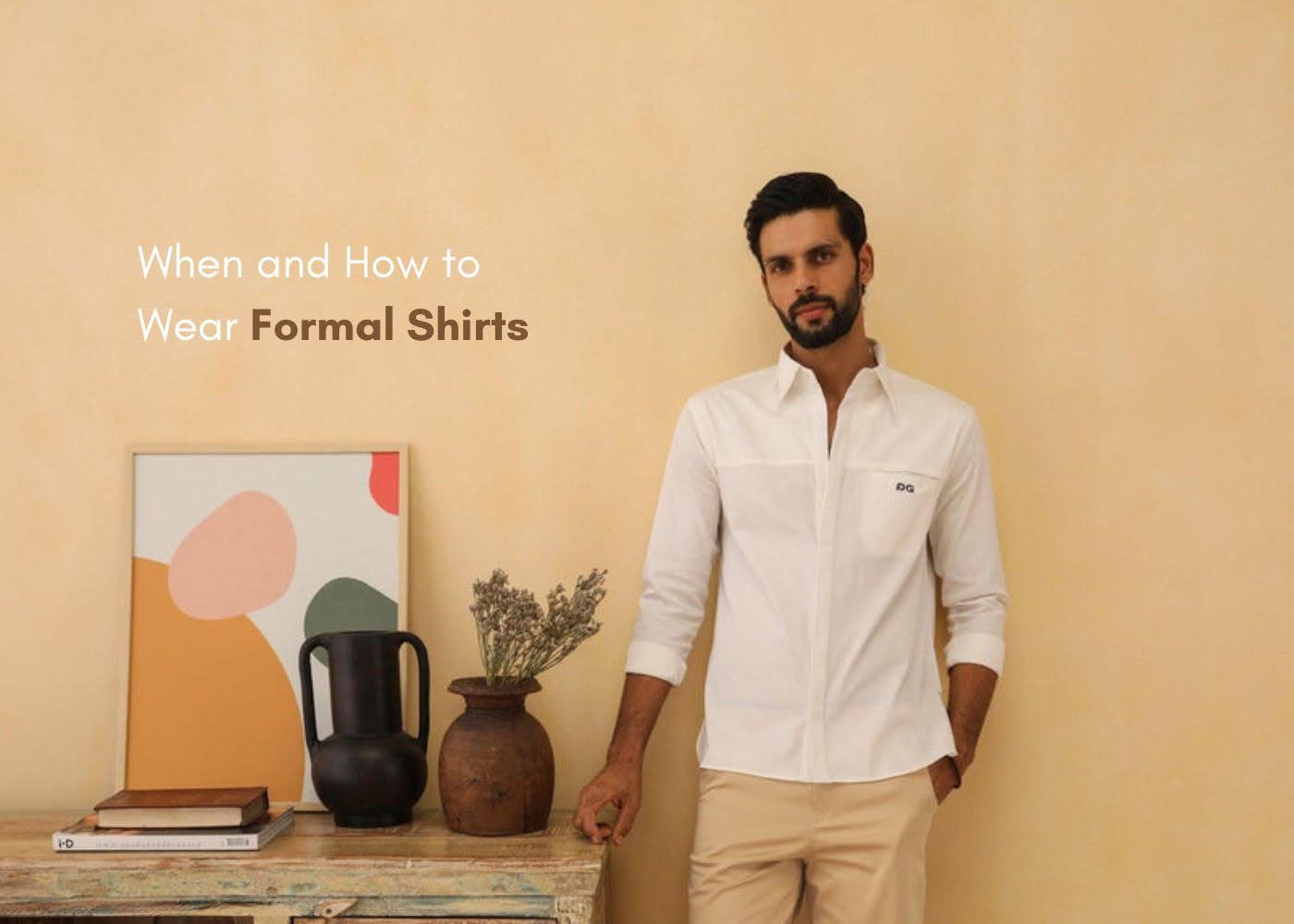 Cracking the Code: When and How to Wear Formal Shirts